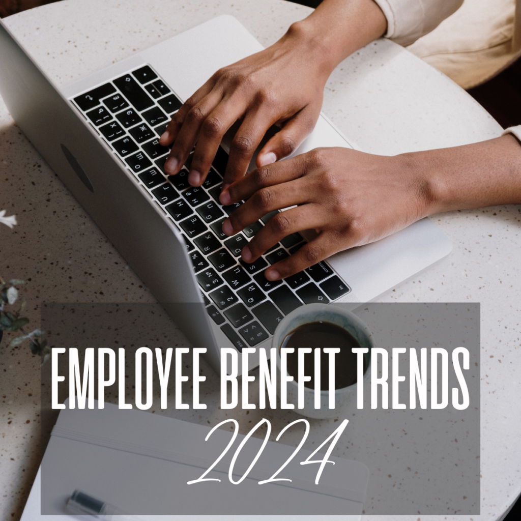 Top Benefit Trends for 2024 | New York Employee Benefits Firm – JM ...